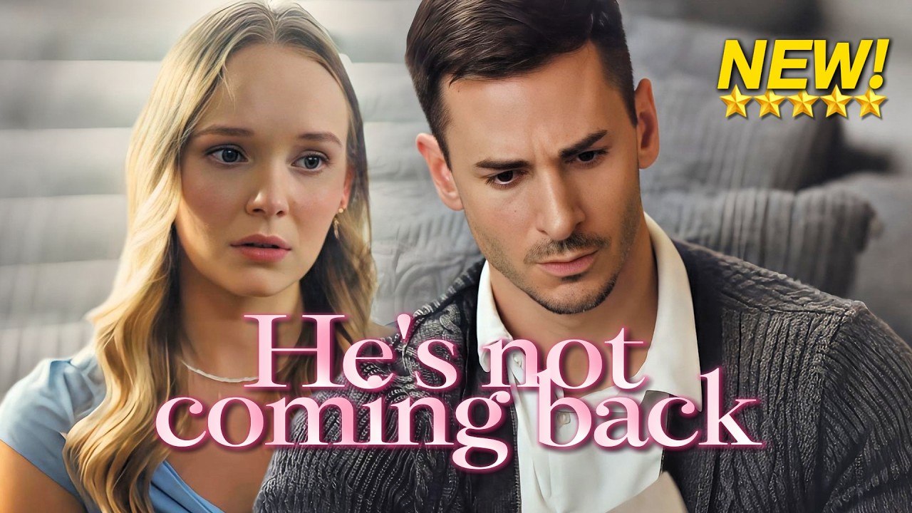[NEW drama] He's not coming back-#shortdrama #lovestory #romance # ...
