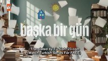 Baska Bir Gun 1 Episode 4 Part 2 (2025) ENG Sub - Dailymotion Video