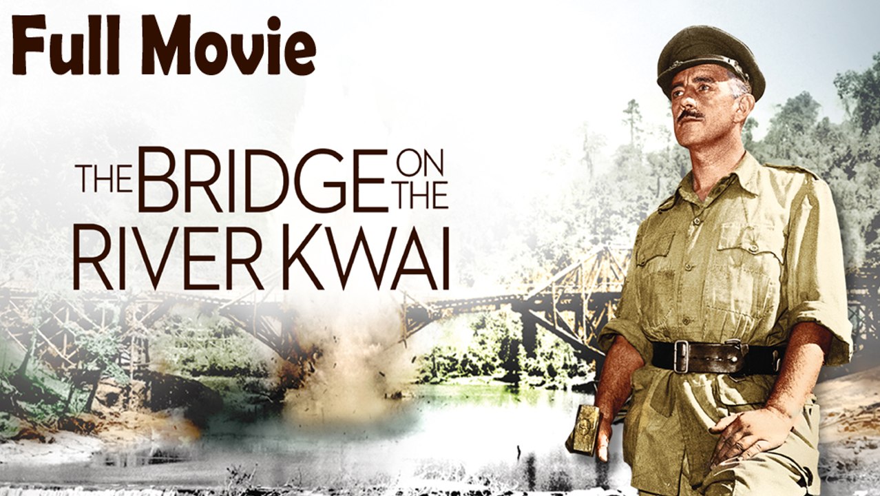 The Bridge on the River Kwai (1957) Watch HD - Vidéo Dailymotion