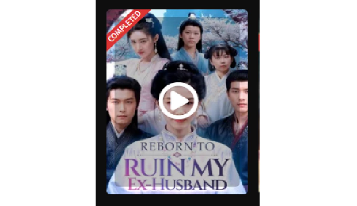 Reborn to Ruin My Ex Husband Chinese Drama - English Sub - video ...