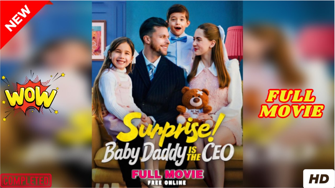 Surprise Baby Daddy Is The CEO Full Movie - video Dailymotion