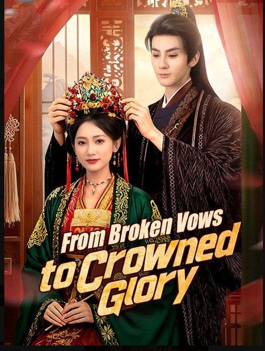 From Broken Vows to Crowned Glory Chinese Drama - English Sub - video ...