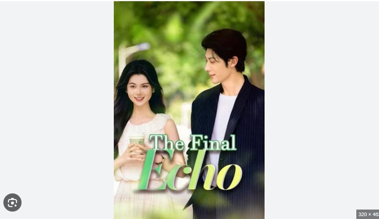 The Final Echo Chinese Drama - English Sub - video Dailymotion
