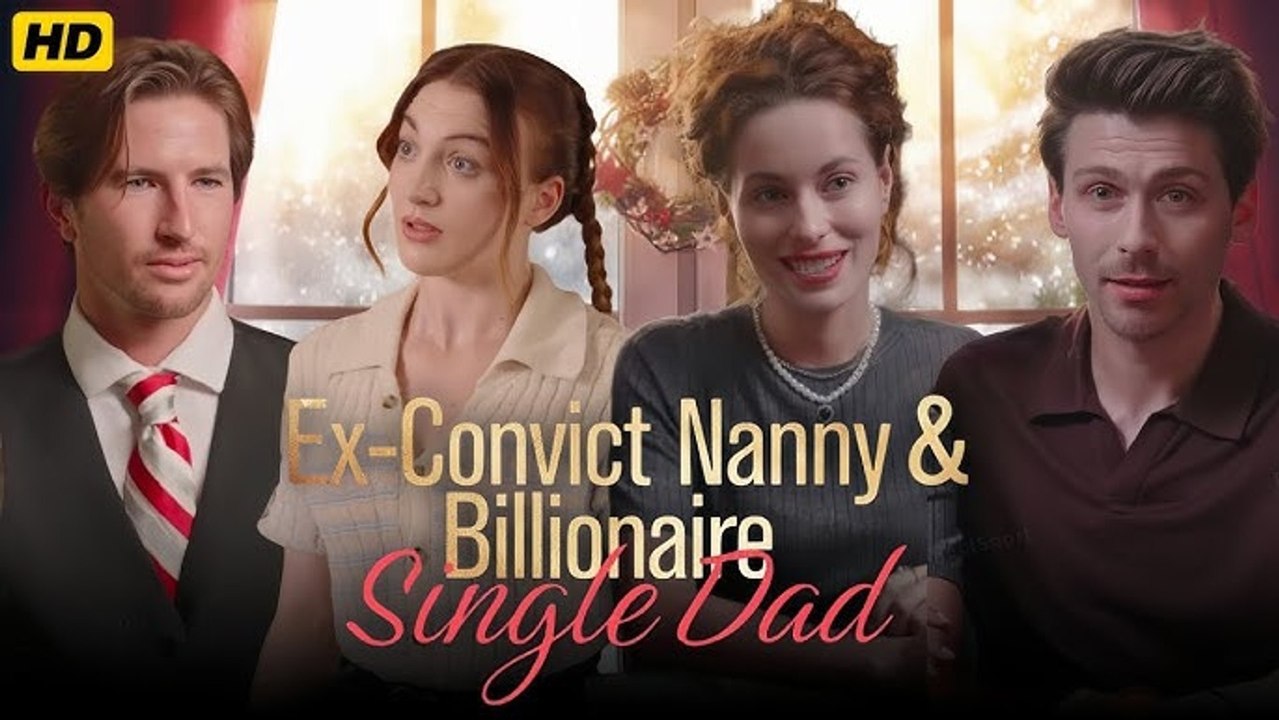 Ex-Convict Nanny and Billionaire Single Dad (2025) - FULL - video ...