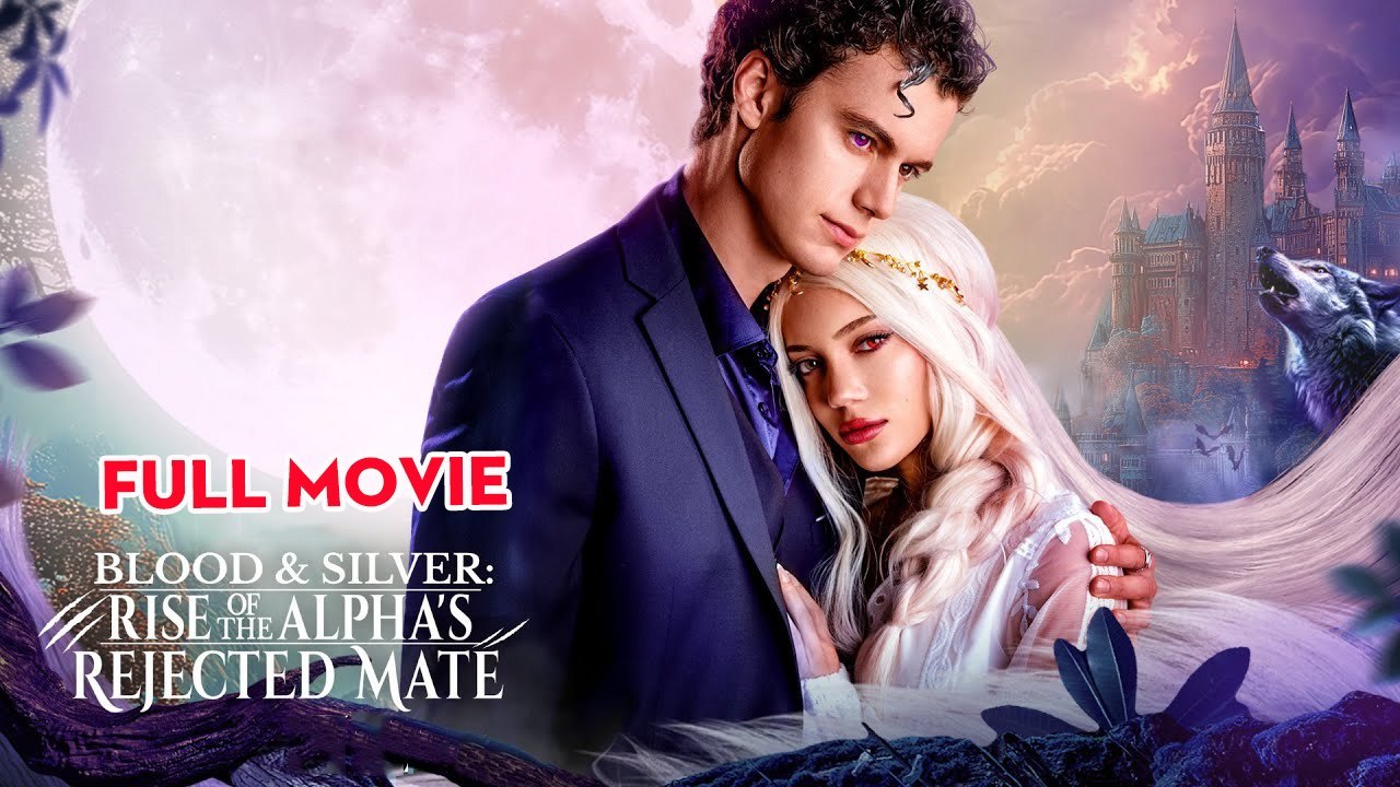 [Engsub] Blood & Silver Rise of the Alpha's Rejected Mate - Full 2025 ...
