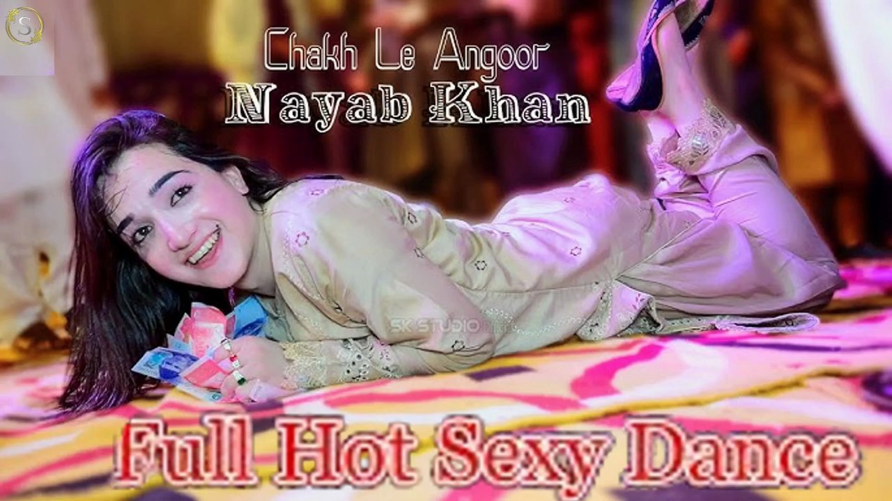 chakh le angoor bhave chus le to ambiya,Nayab Khan,Hot Dance ...