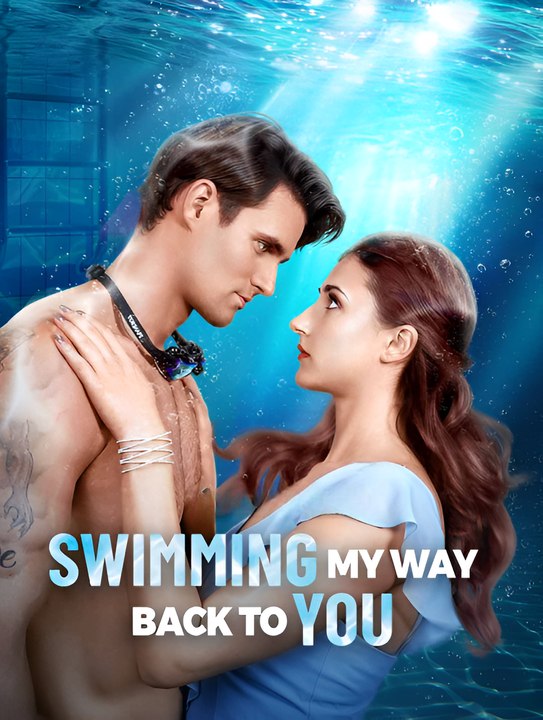 Swimming My Way Back To You - Drama FULL MOVIES ENGLISH SUB - video ...