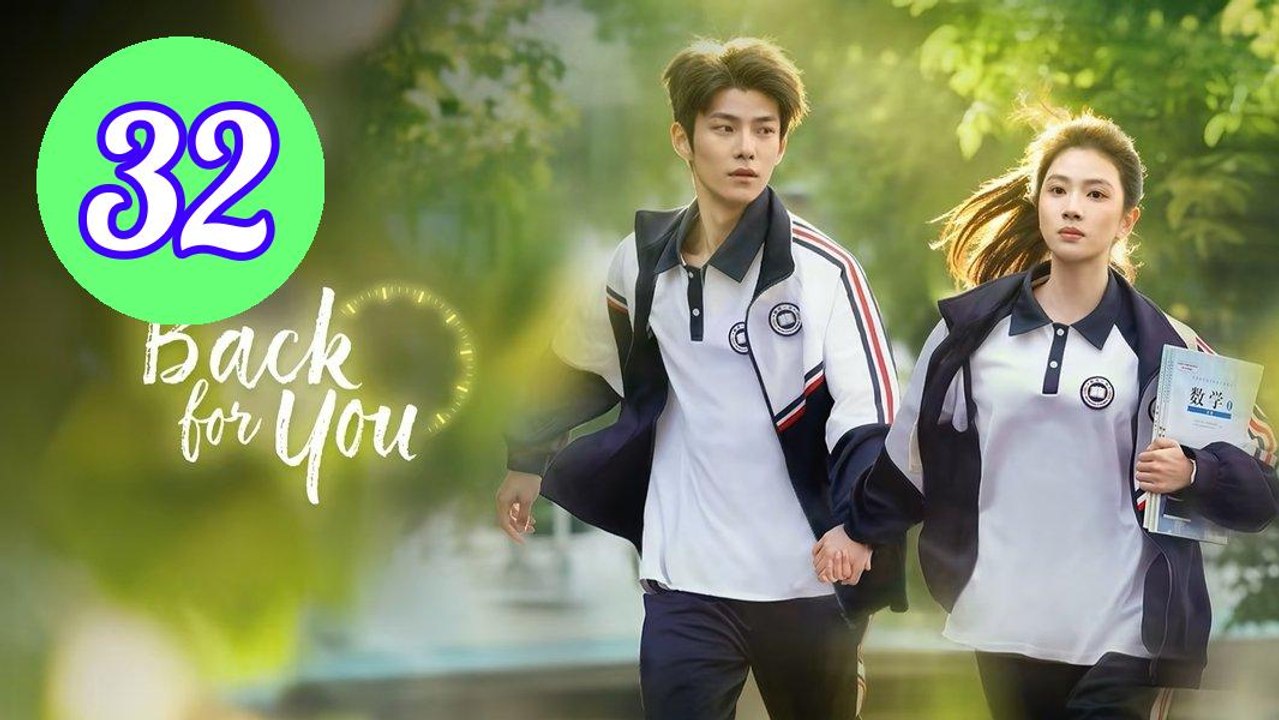 Back for You Reversing Time Episode 32 Engsub - video Dailymotion