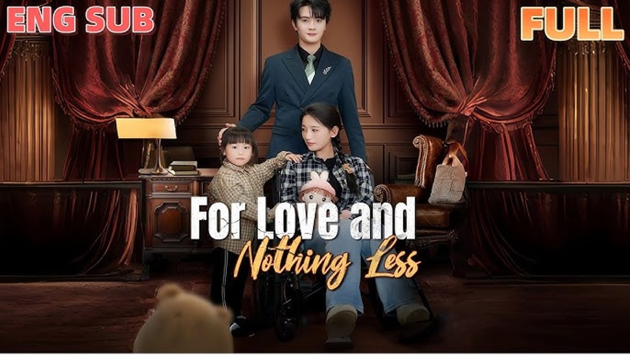 For Love and Nothing Less - MULTI SUB #cdrama - video Dailymotion