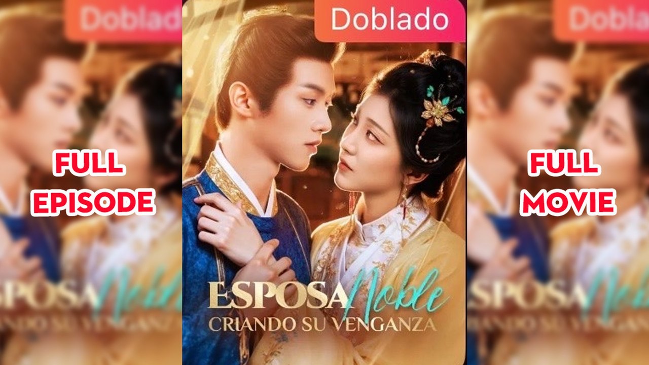 Esposa Noble, Criando su Venganza (doblado) Completo en Español - video ...