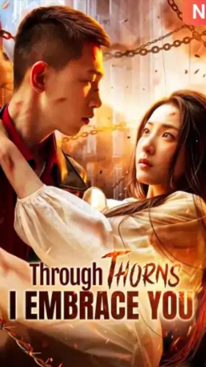 Through Thorns I Embrace You - Chinese Drama - English Sub - video ...