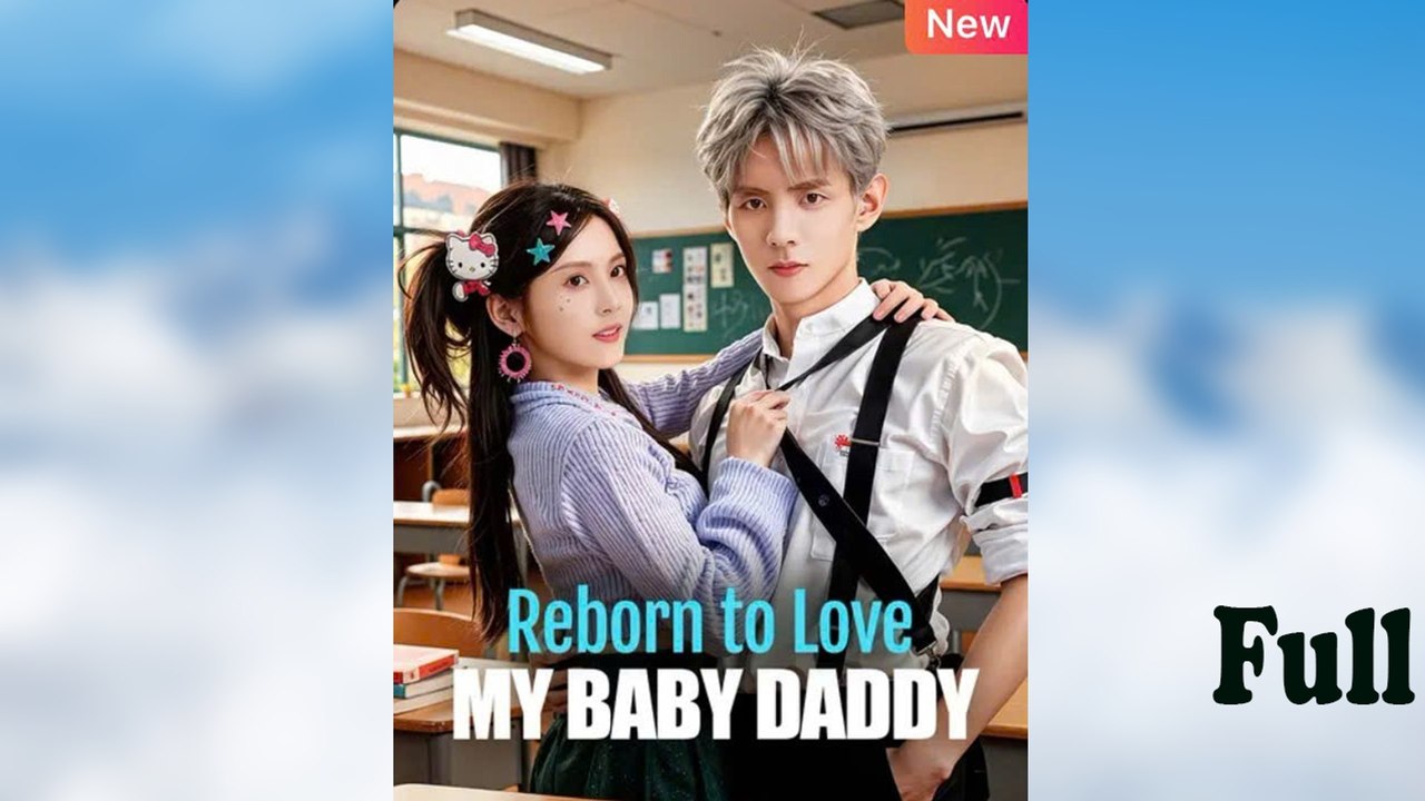 Reborn to Love My Baby Daddy - Full Movie - video Dailymotion