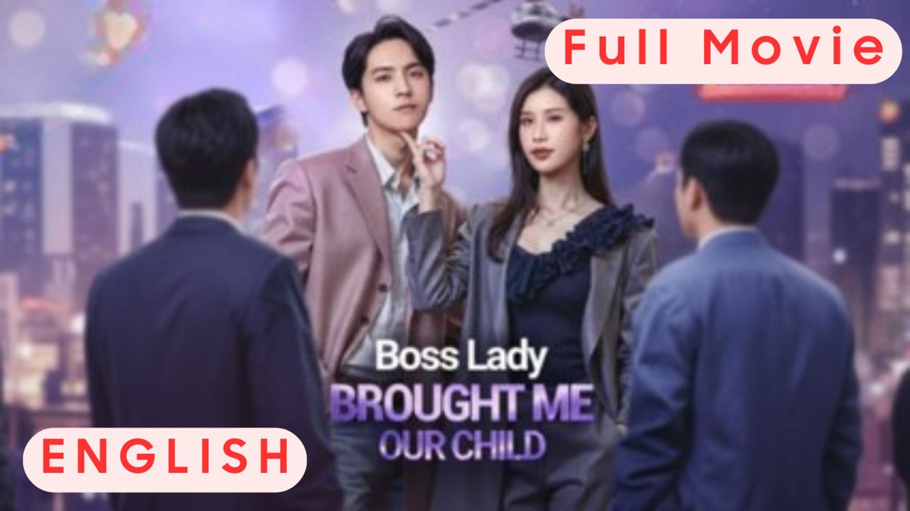 Boss Lady Brought me Our Child chinese drama - video Dailymotion
