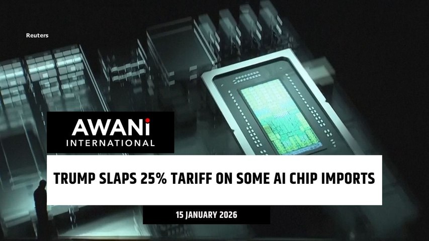 Trump slaps 25% tariff on some AI chip imports | AWANI International