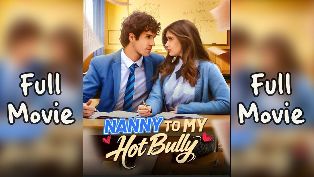 Nanny To My Hot Bully FULL VERSION - video Dailymotion