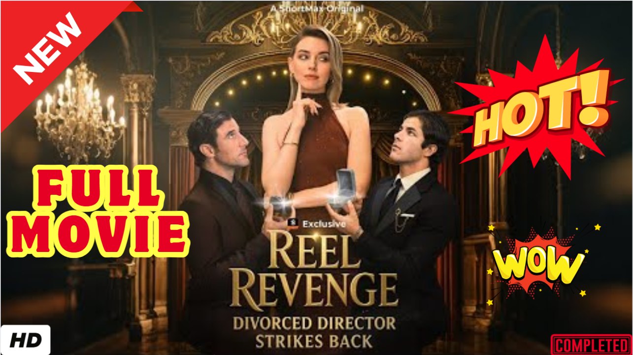 ♥️🌟 Reel Revenge Divorced Director Strikes Back New Drama 2026 Full ...