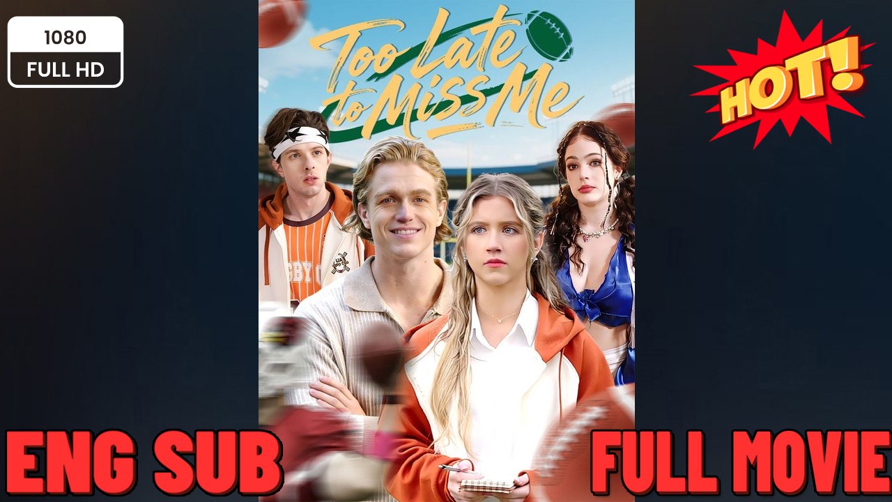 🔥 🔥 [Hot 2026] 🍀Too Late To Miss Me 🔥 🍿 #englishsub #FullMovie - Video ...