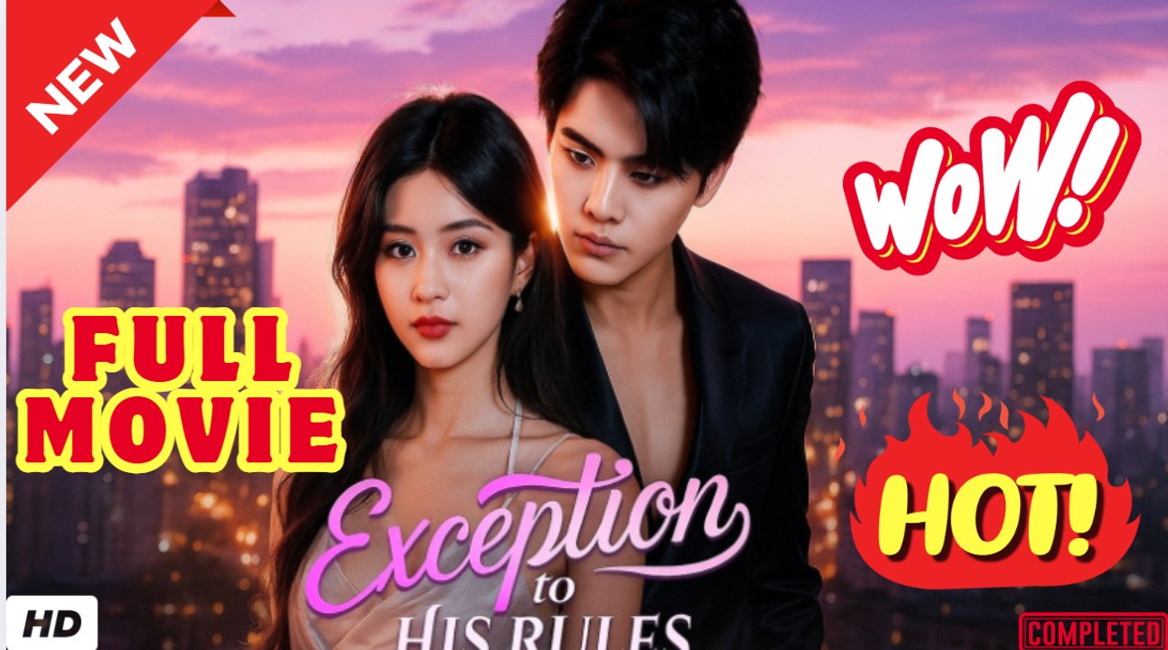 💥🎬 🔥 Exception to His Rules Chinese Drama -English Sub - video Dailymotion
