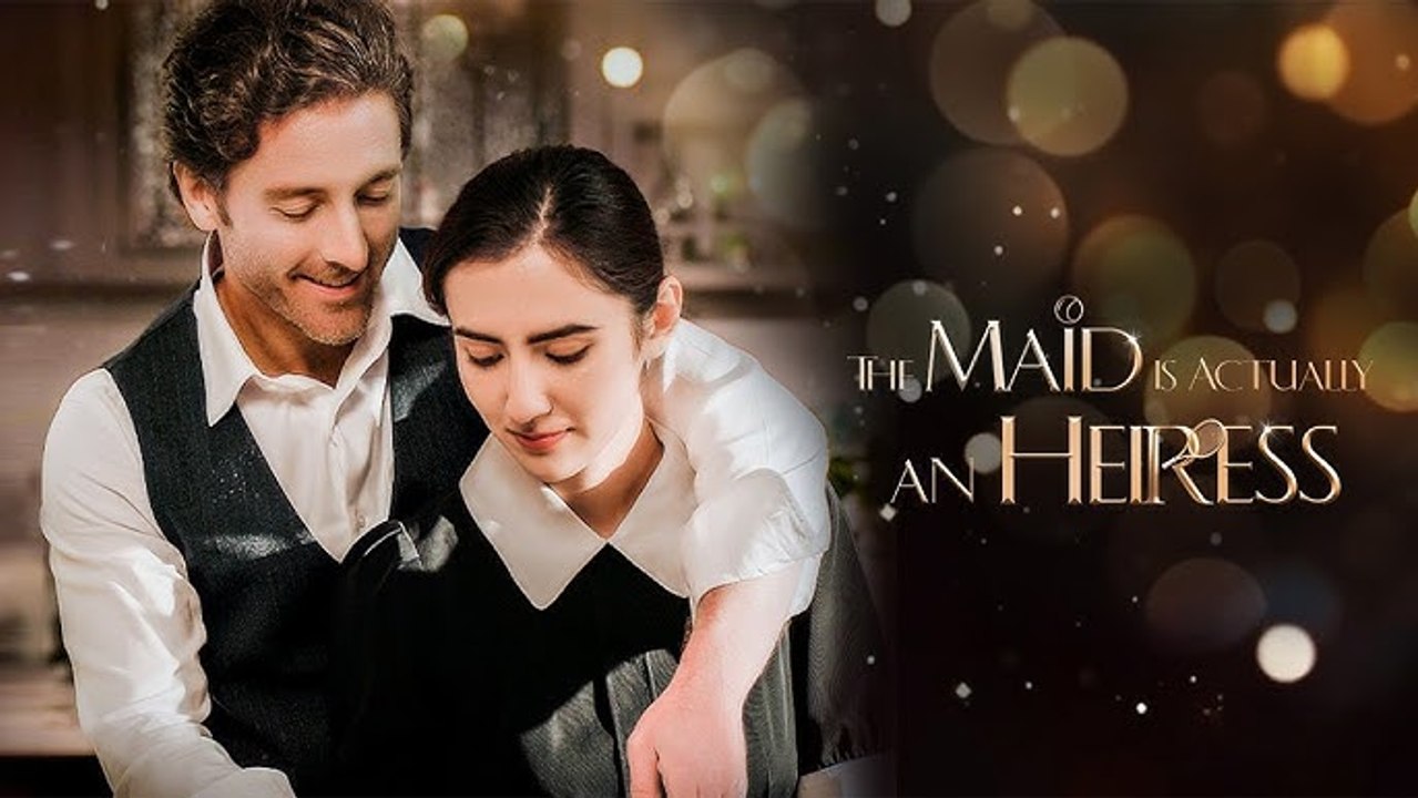 The Maid is Actually an Heiress Full Movie [New Drama Movie 2026 ...