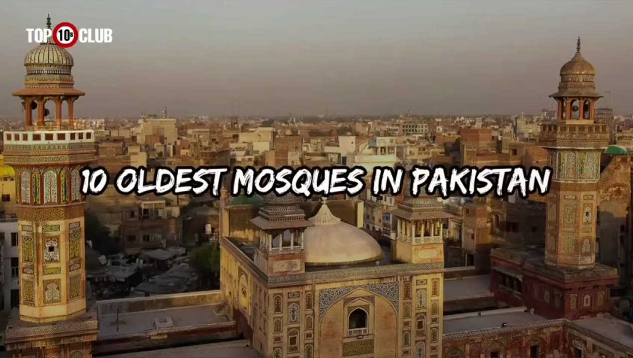 10 Oldest Mosques In Pakistan _ Ancient Mosque Of Pak - Top10sClub ...