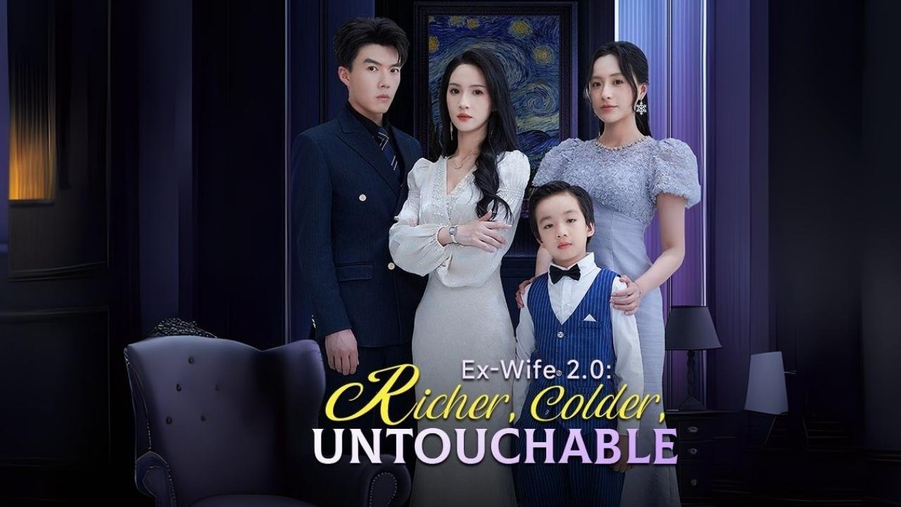 Ex-Wife 2.0: Richer, Colder, Untouchable - Web Dramma (2026) [Eng Sub ...