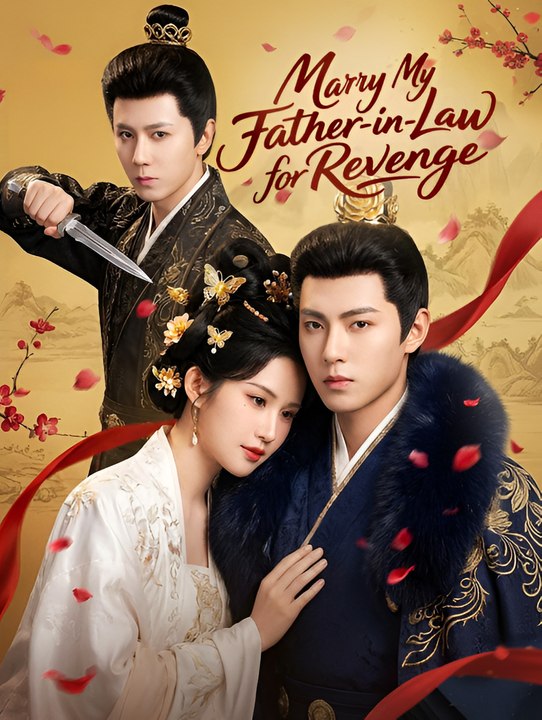 Marry My Father-in-Law for Revenge - Drama FULL MOVIES ENGLISH SUB ...