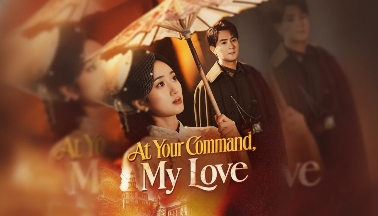 At Your Command, My Love (2025) - FULL [Eng Sub] - video Dailymotion