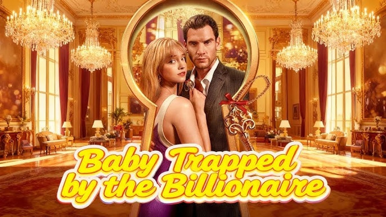Baby Trapped by the Billionaire [2026 New version] #ReelShort - video ...