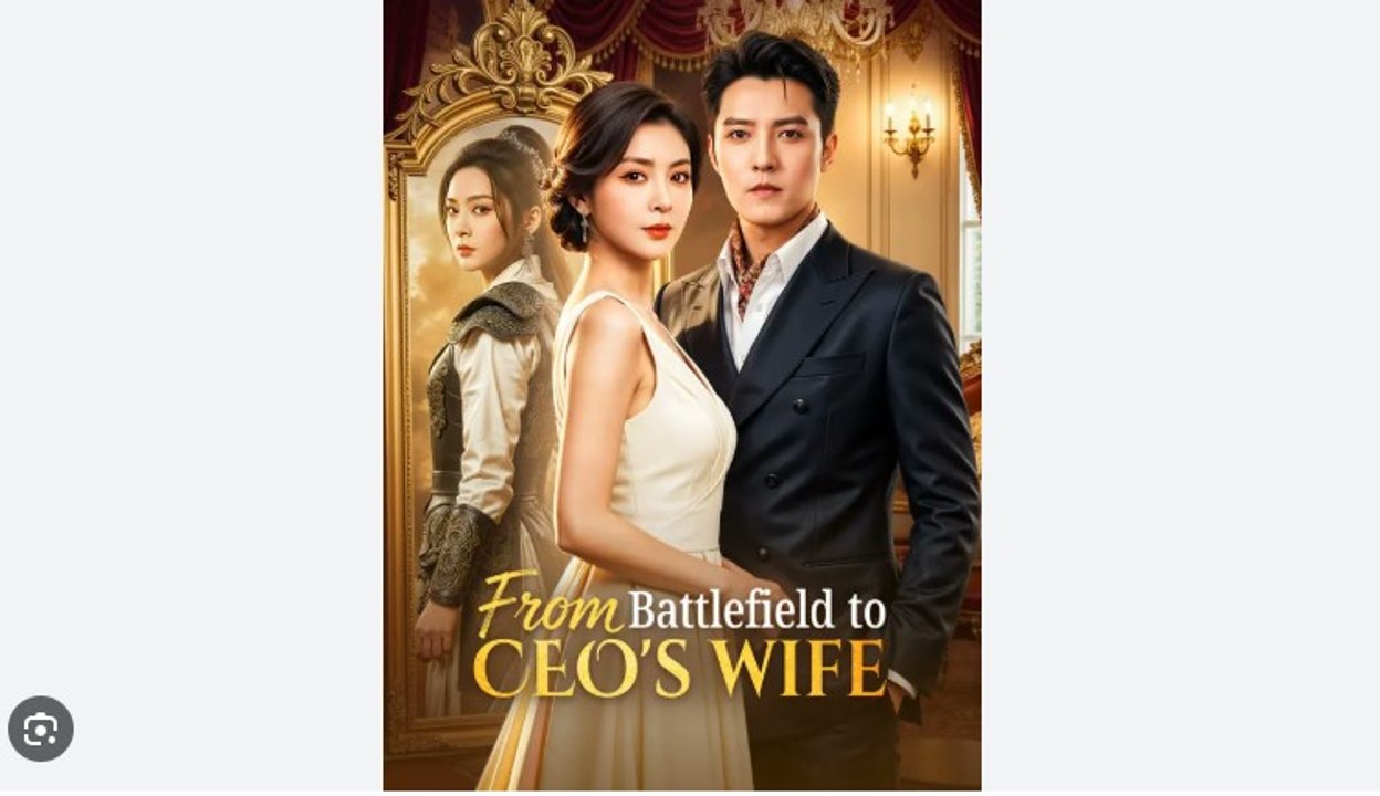 From Battlefield to CEO's Wife - Full Movies English Sub - video ...