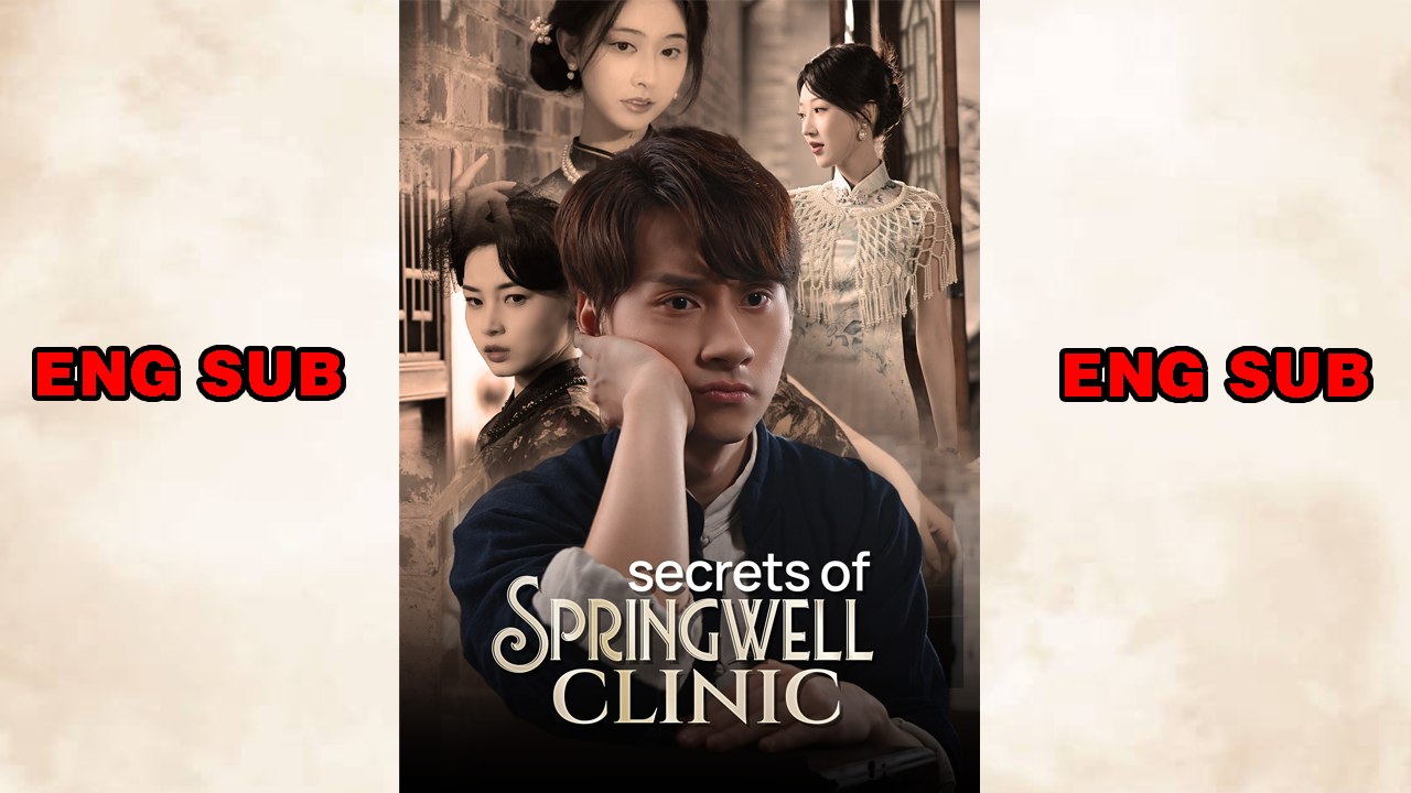 Secrets of Springwell Clinic_Chinese Drama Eng Sub - video Dailymotion