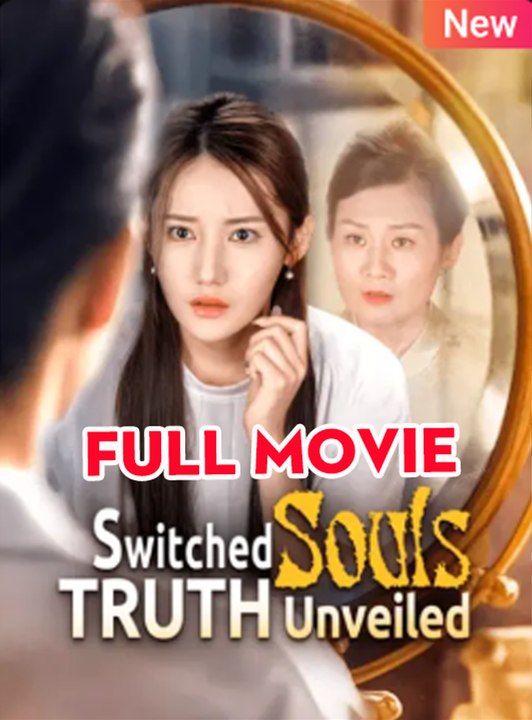 Switched Souls, Truth Unveiled - video Dailymotion