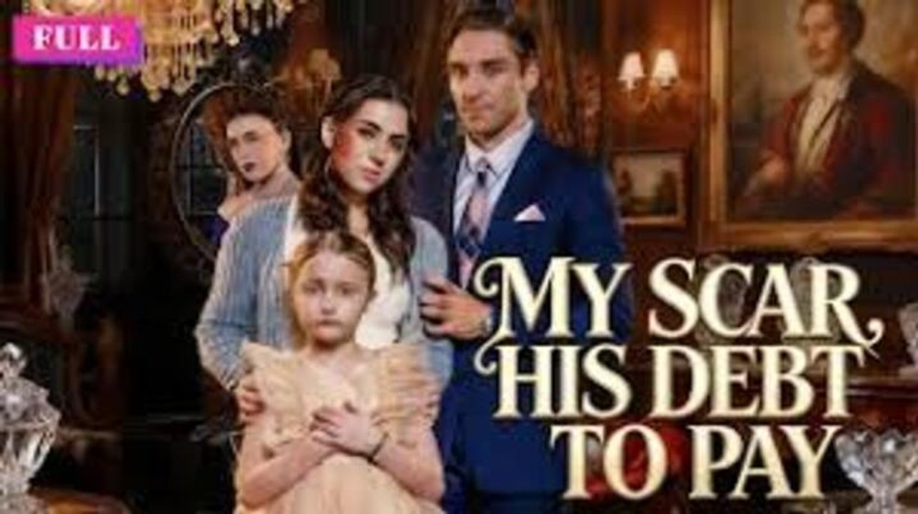 🔥My Scar, His Debt to Pay_HOT MOVIE - video Dailymotion
