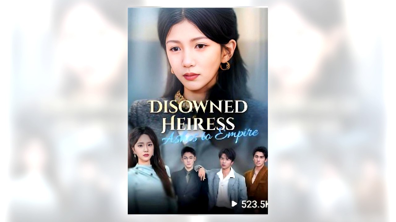 Disowned Heiress Ashes To Empire full movie - video Dailymotion