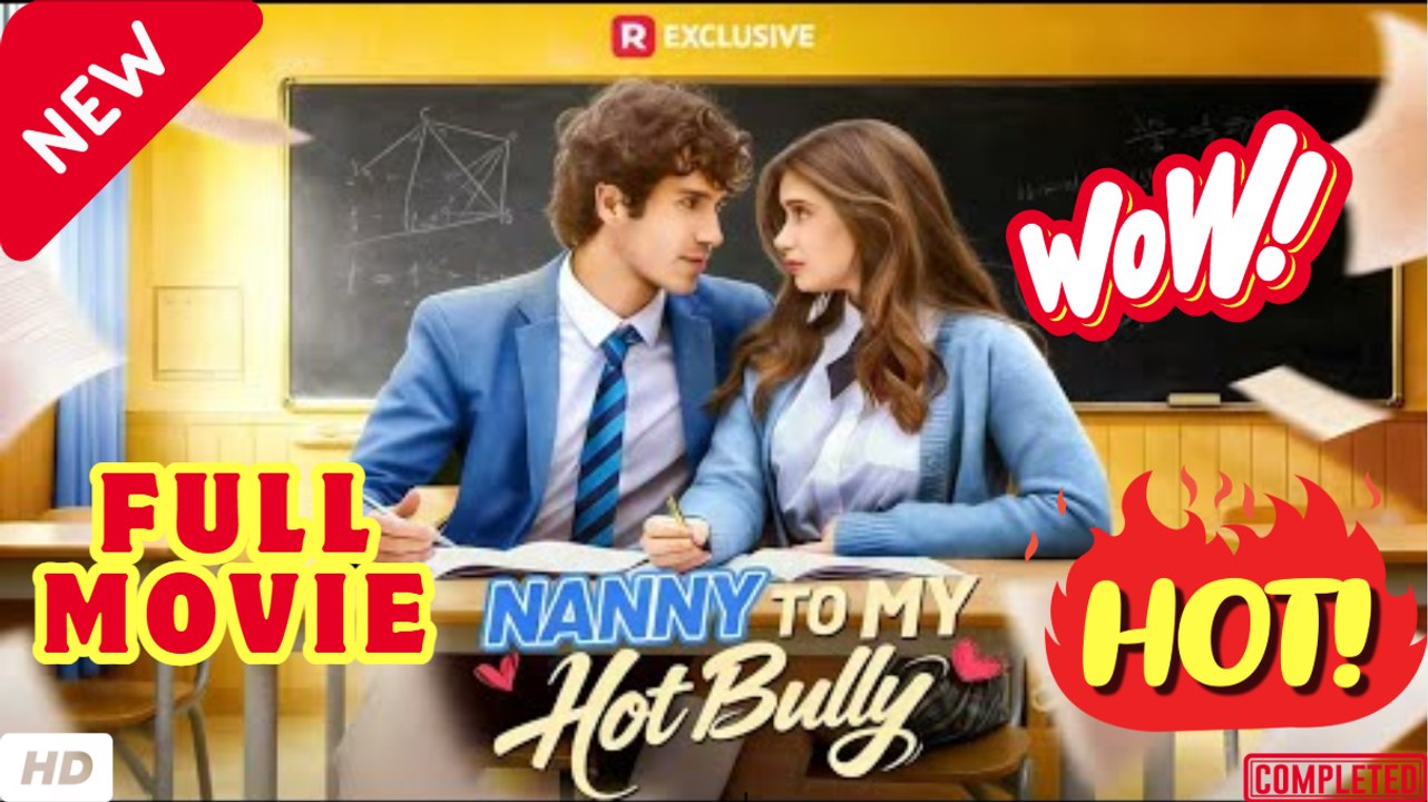♥️🌟 Nanny to My Hot Bully ALL EPISODES - video Dailymotion