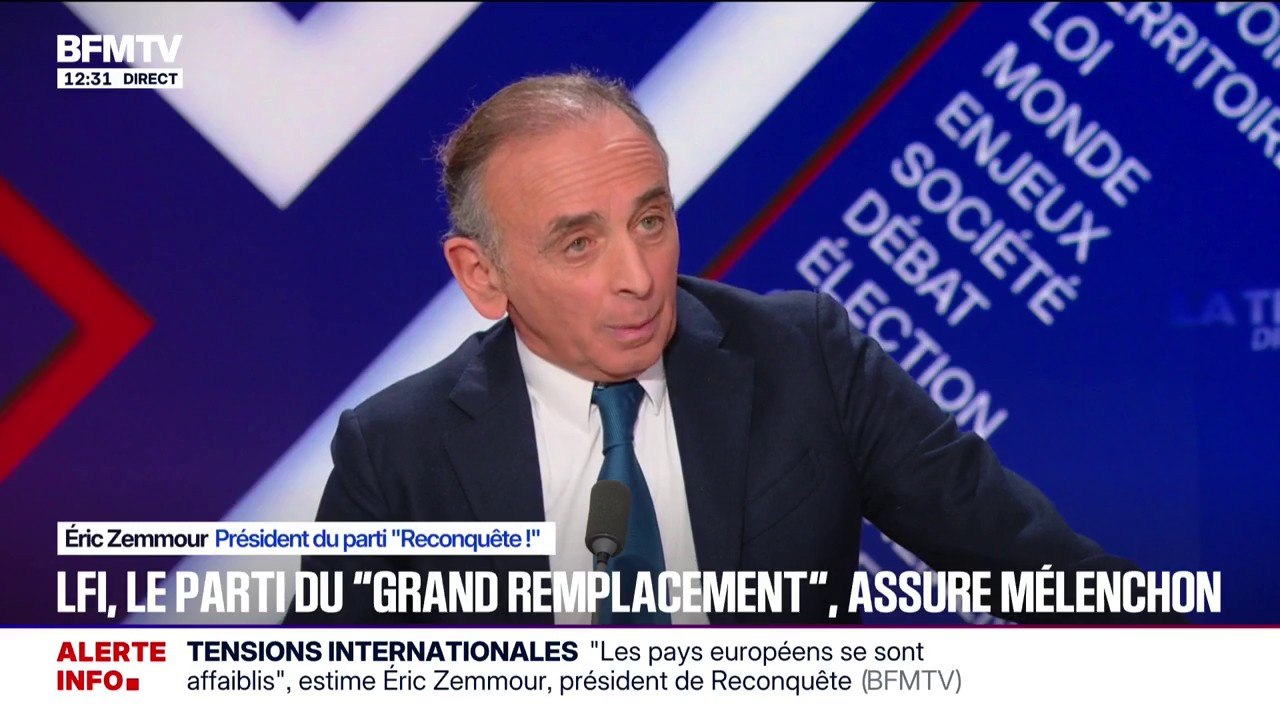 LFI est "le parti du grand remplacement", réaffirme Éric Zemmour ...