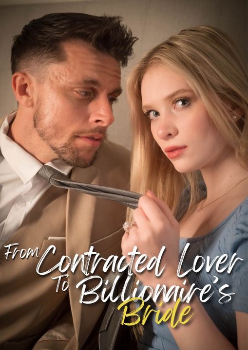 From Contract Lover to the Billionaire's Bride - video Dailymotion