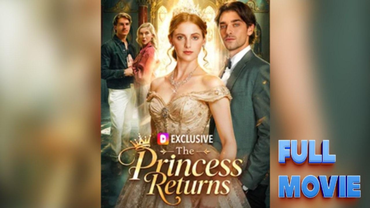 The Princess Return ENGLISHSUB #fullmovie - video Dailymotion