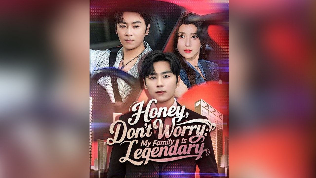 Honey, Don't Worry My Family Is Legendary Episodio Completo - Vídeo ...
