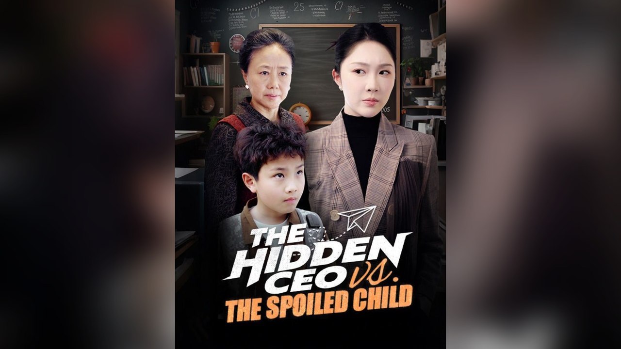 The Hidden Ceo Vs. The Spoiled Child Full Chinese Drama - video Dailymotion