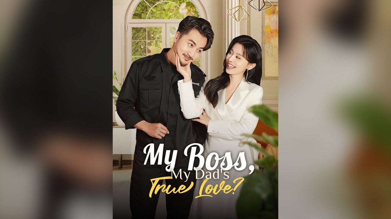 My Boss, My Dad's True Love ? (Dubbed) Full Chinese Drama - video ...