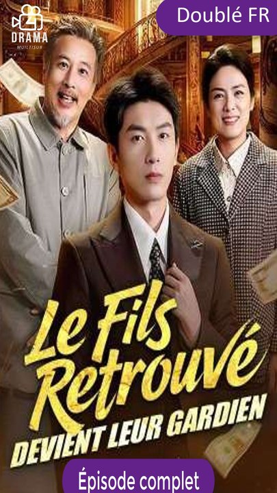 [Doublé Fr] Le Fils Retrouvé Devient Leur Gardien film complet - Vidéo ...