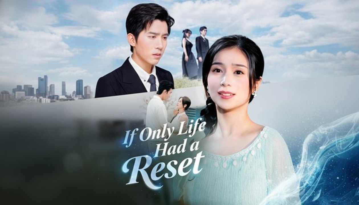 If Only Life Had A Reset (2025) - FULL [Eng Sub] - video Dailymotion