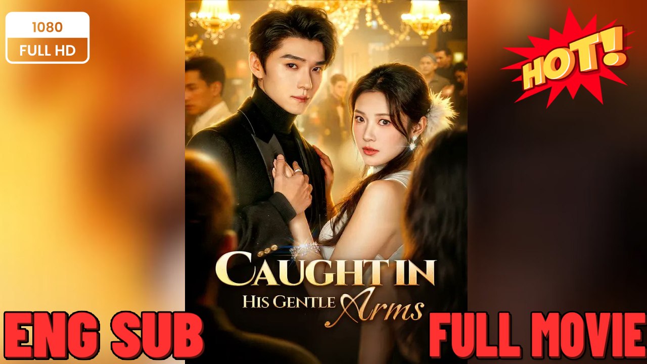 Caught on His gentle Arms FULL MOVIES ENGLISH SUB - Video Dailymotion