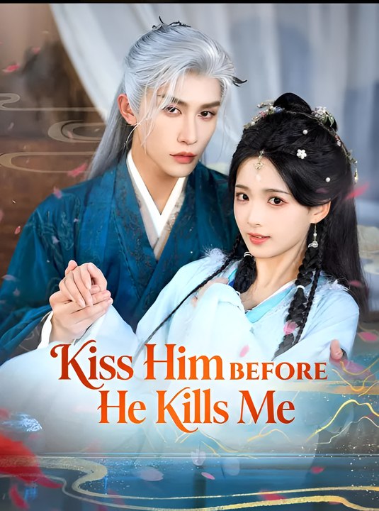 Kiss Him Before He Kills Me - video Dailymotion