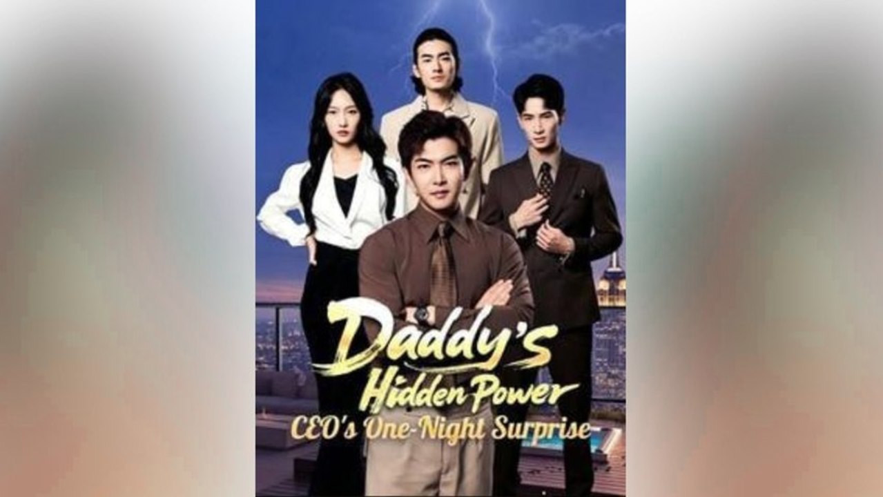 [EngSub] Daddy's Hidden Power CEO's One Night Surprise - video Dailymotion
