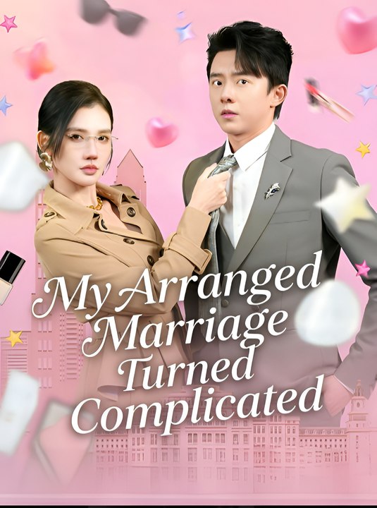 My Arranged Marriage Turned Complicated - video Dailymotion