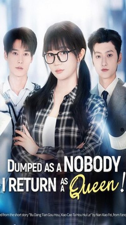 Dumped as a Nobody, I Return as a Queen! - Chinese Drama - English Sub ...