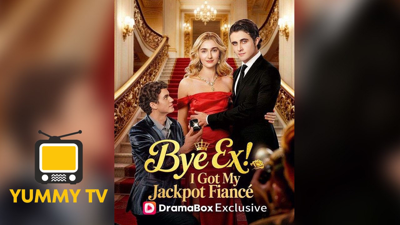Bye Ex, I Got My Jackpot Fiancé [ NEW MOVIE WITH HIGH QUALITY 2026 ...