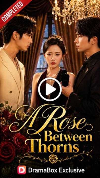 A Rose Between Thorns- Full Drama Movie English Sub - video Dailymotion