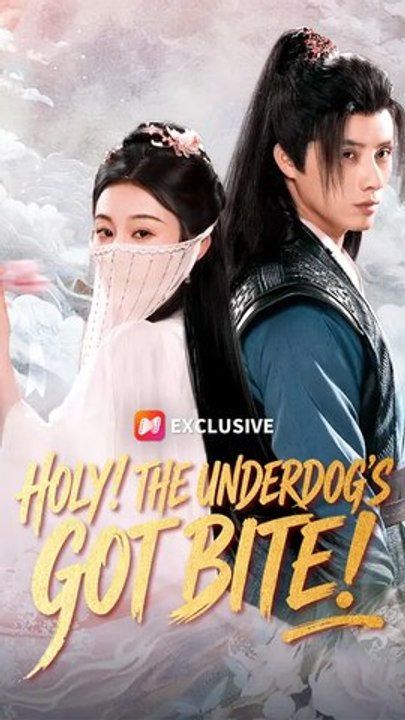 Holy! The Underdog's Got Bite! - Chinese Drama - English Sub - video ...